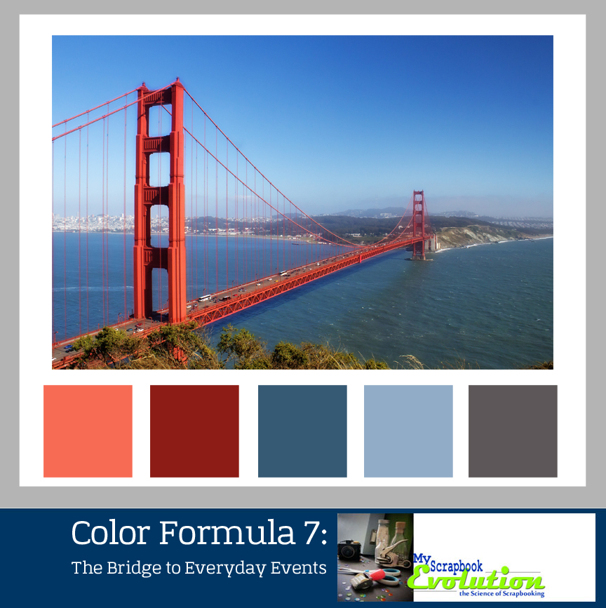 Color Formula 7: The Bridge to Everyday Events - My Scrapbook Evolution