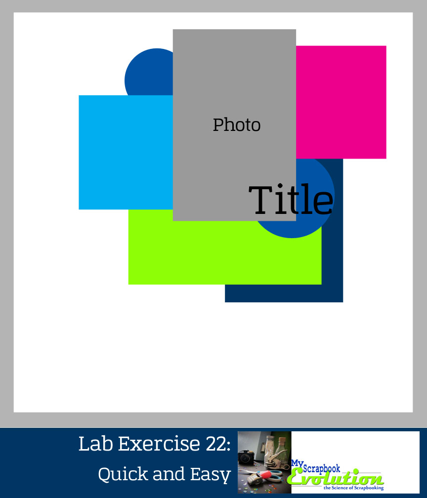 Lab Exercise 22- Quick and Easy - My Scrapbook Evolution